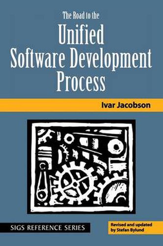 The Road to the Unified Software Development Process by Ivar Jacobson ...
