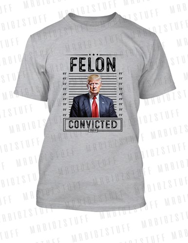 Trump Felon Convicted Political Tee Shirt Big Tall Sm Graphic Pro Club ...