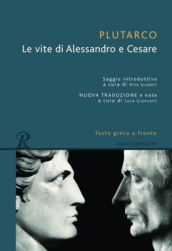 Libri Plutarco - Le Vite Di Alessandro E Cesare. Testo Greco A Fronte ...