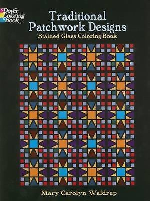 Traditional Patchwork Designs Stained Glass Coloring Book by Mary ...