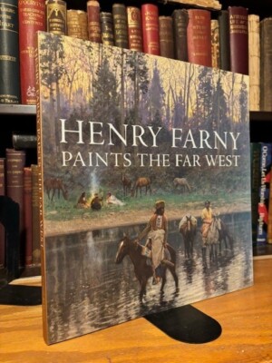 HENRY FARNY PAINTS THE FAR WEST - Paperback By Meyn, Susan Labry ...