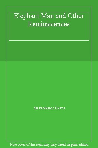 Elephant Man and Other Reminiscences By Sir Frederick Treves | eBay
