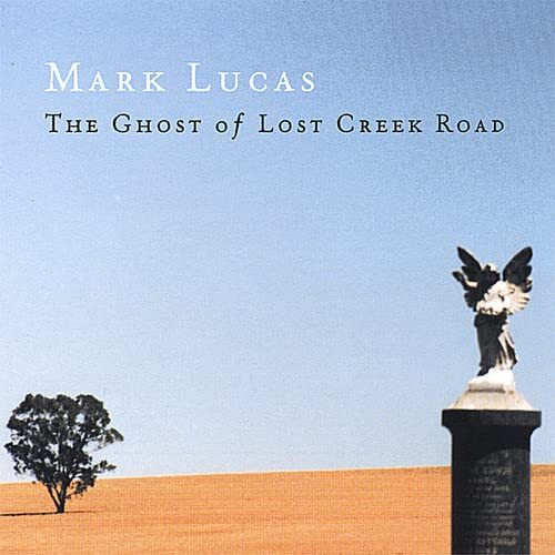 Mark Lucas Ghost of Lost Creek Road (CD) 9326425999219 | eBay