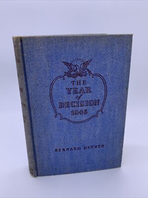 Old THE YEAR OF DECISION 1846 Book WEST TRAIL CALIFORNIA ROCKY ...