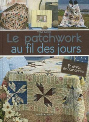 Le patchwork au fil des jours | Trine Bakke | Très bon état | eBay