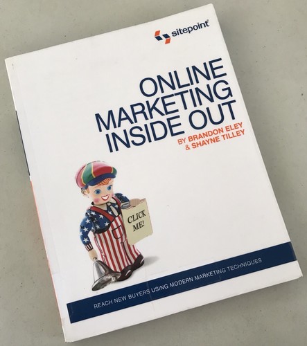 Online Marketing Inside Out (Sitepoint) by Brandon Eley & Shayne Tilley ...
