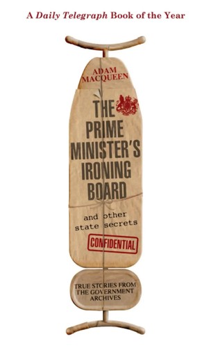Adam Macqueen | The Prime Minister's Ironing Board and Other State ...