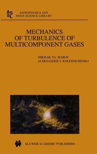 Astrophysics and Space Science Library: Mechanics of Turbulence of ...