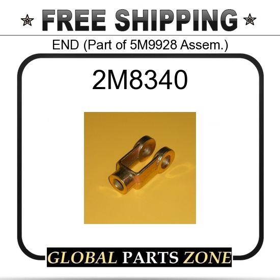 2M8340 - END (Part of 5M9928 Assem.) 2K2692 3D4542 4J8223 6B4285 for ...