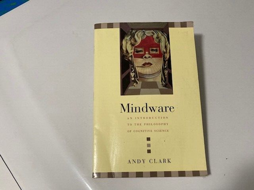 Mindware : An Introduction to the Philosophy of Cognitive Science by ...