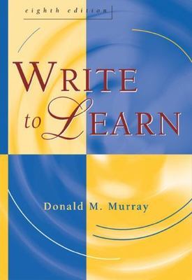 Write to Learn; with InfoTrac - paperback, 9781413001730, Donald M ...