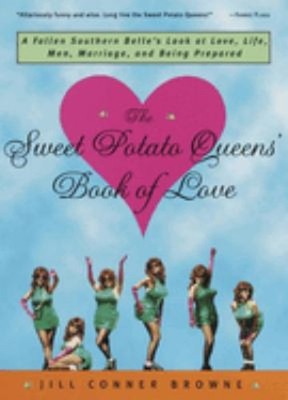 The Sweet Potato Queens' Book of Love : A Fallen Southern Belle's ...