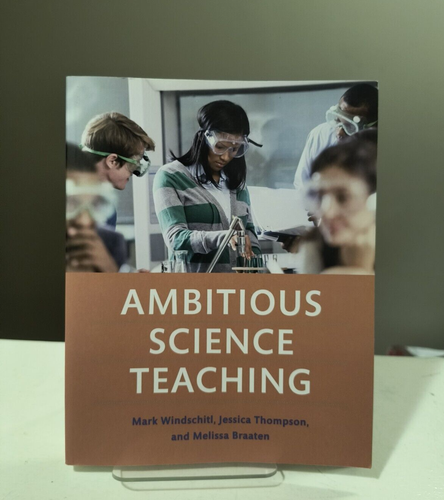 Ambitious Science Teaching by Windschitl, Thompson and Braaten ...