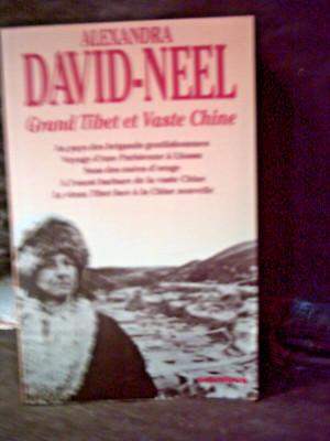 Alexandra David-Néel. GRAND TIBET ET VASTE CHINE. ( Explorations ...