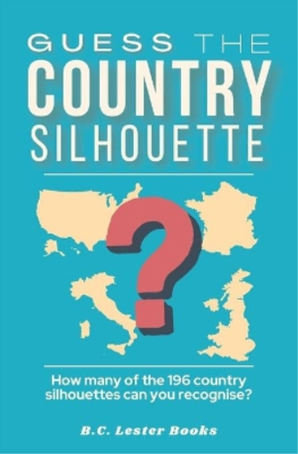 B C Lester Books Guess The Country Silhouette (Poche) Geography Quiz ...