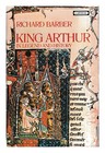 BARBER, RICHARD W. King Arthur in legend and history / Richard Barber ...