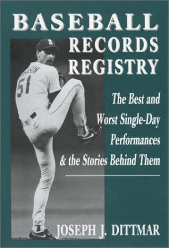 Baseball Records Registry : The Best and Worst Single-Day Performances ...