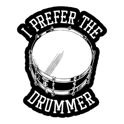 2 x Car Stickers i prefer the drummer Decal Truck Bumper Laptop Window ...