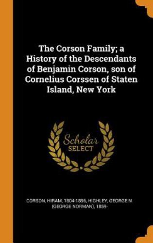 The Corson Family; a History of the Descendants of Benjamin Corson, Son ...