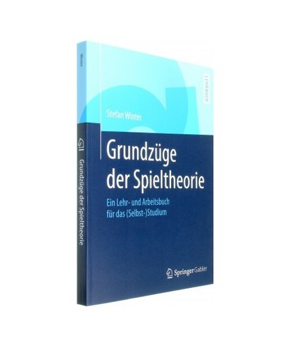 Grundzüge der Spieltheorie: Ein Lehr- und Arbeitsbuch für das (Selbst ...