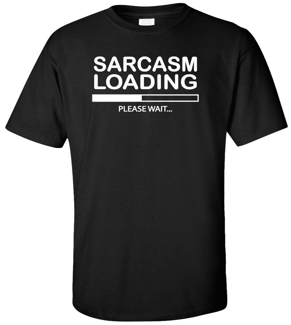 Sarcasm Loading...Please Wait Adult T-Shirt - Funny Computer Geek Tech ...