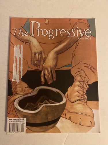 The Progressive Magazine April 2004 ARMY OF DEBT, WARFARE STATE 46 ...
