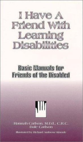 I Have a Friend with Learning Disabilities : Basic Manuals for Friends ...
