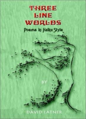 Three Line Worlds: Poems in Haiku Style, Latner 9780759678033 Free ...