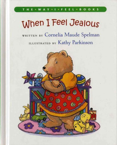 WHEN I FEEL JEALOUS (THE WAY I FEEL BOOKS) By Cornelia Maude Spelman ...