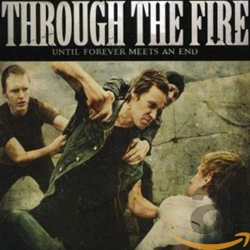 Through the Fire Until Forever Meets An End (CD) (UK IMPORT) | eBay