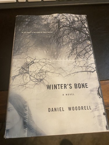 Winter's Bone by Daniel Woodrell, 1st Edition, 1st Printing 2006 | eBay