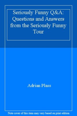 Seriously Funny Q&A: Questions and Answers from the SERIOUSLY FU ...