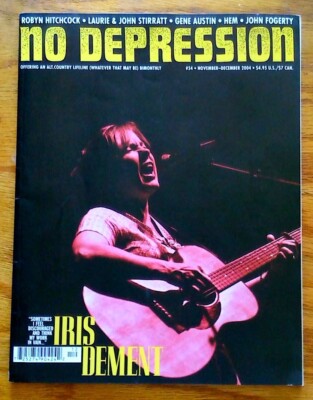 No Depression Magazine Nov/Dec 2004 - Iris Dement, Robyn Hitchcock ...
