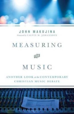 Measuring the Music: Another Look at the Contemporary Christian Music ...