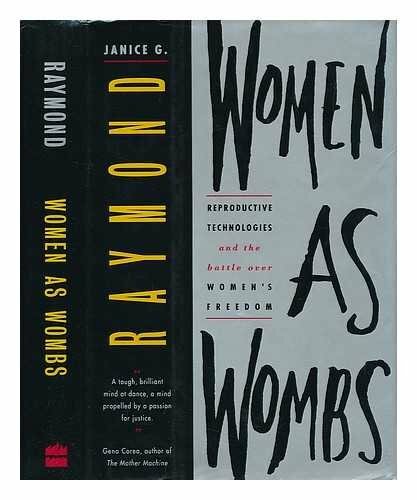 Women as Wombs : Reproductive Technologies and the Battle Over Women's ...