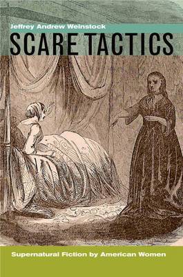 Scare Tactics: Supernatural Fiction by American Women, With a new ...