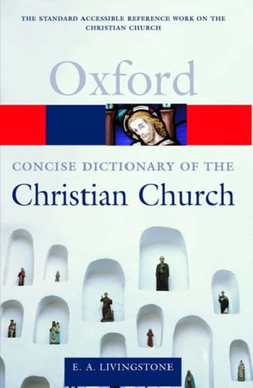 The Concise Oxford Dictionary of the Christian Church Perfect ...