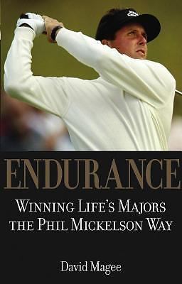 Endurance: Winning Lifes Majors the Phil Mickelson Way by Magee, David ...