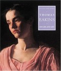 THOMAS EAKINS: HIS LIFE AND ART By William Innes Homer - Hardcover ...