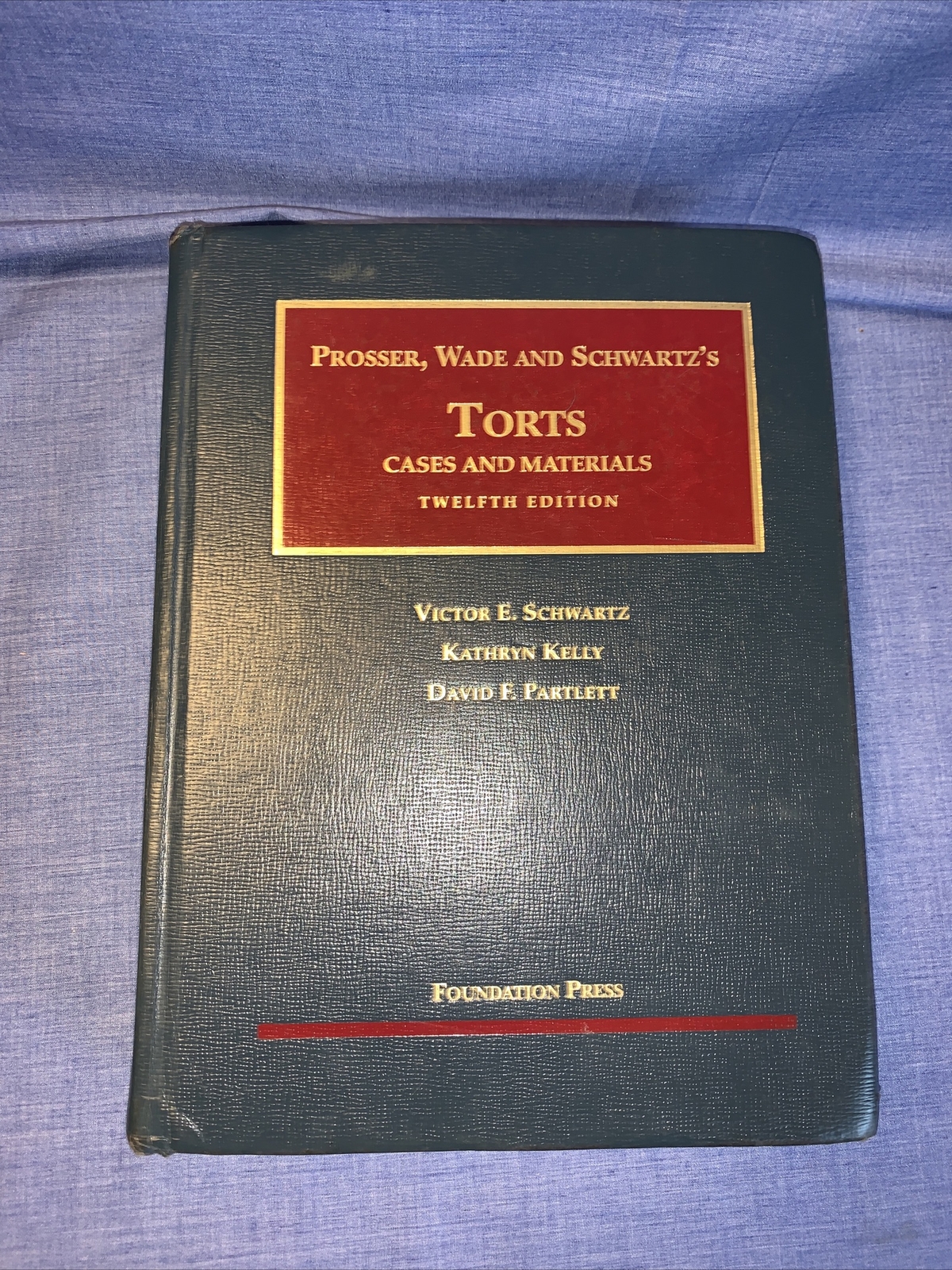 Prosser, Wade and Schwartz's Torts: Cases and Materials, 12th Edition ...