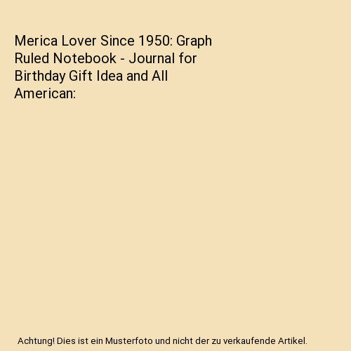 Merica Lover Since 1950: Graph Ruled Notebook - Journal for Birthday ...