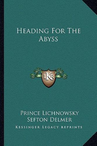 Heading for the Abyss by Prince Lichnowsky (2010, Trade Paperback) for ...
