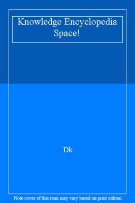 Knowledge Encyclopedia Space! By Dk | eBay UK