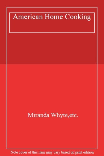 American Home Cooking: Favorite Recipes from All over the USA B ...