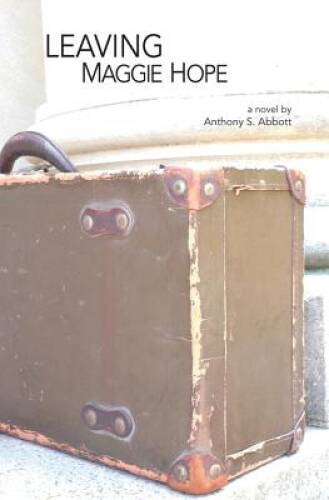 Leaving Maggie Hope - Paperback By Anthony S Abbott - GOOD ...