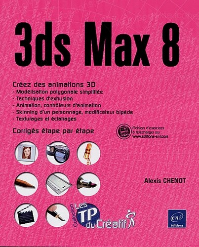 3ds Max 8 : Creez des animations 3D, Alexis Chenot | eBay