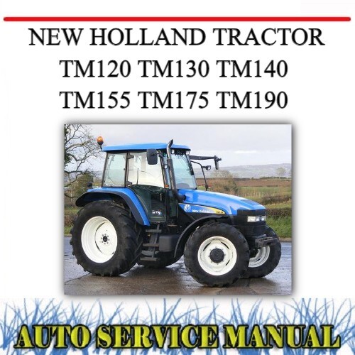 NEW HOLLAND TM120 TM130 TM140 TM155 TM175 TM190 FACTORY WORKSHOP ...