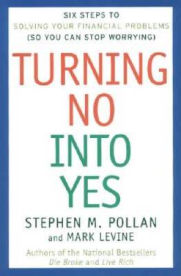 Turning No Into Yes: Six Steps to Solving Your Financial Problems (S ...