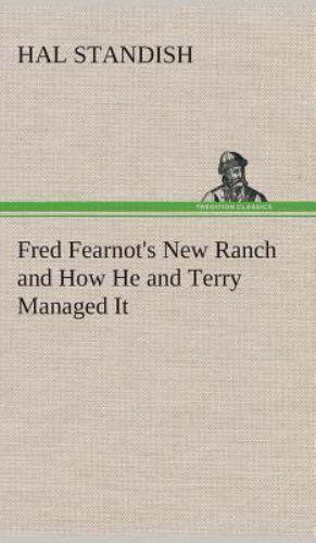 Fred Fearnot's New Ranch and How He and Terry Managed It by Hal ...
