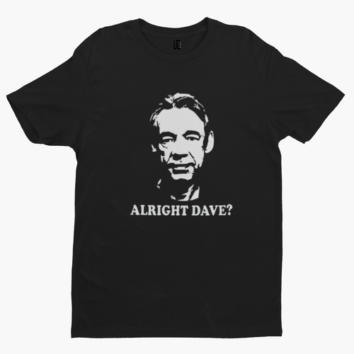 Alright Dave T-Shirt - Only Fools And Horses Funny Cool TV Film UK Gift ...